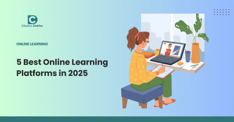 5 Best Online Learning Platforms in 2025 | Choice Dekho